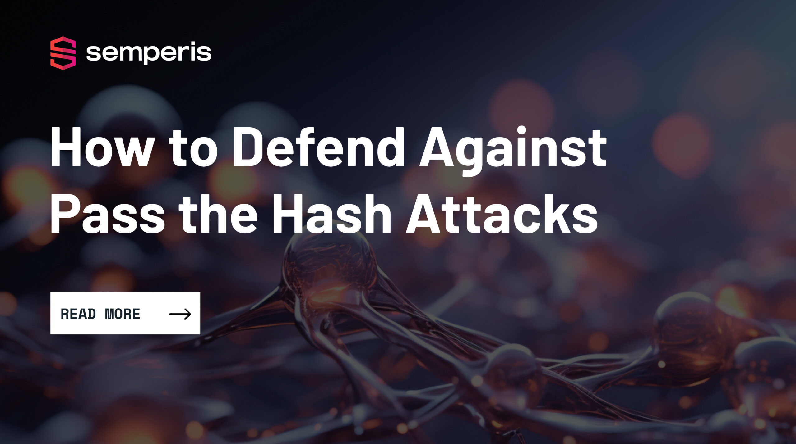 Pass the Hash Attack Defense | AD Security 101