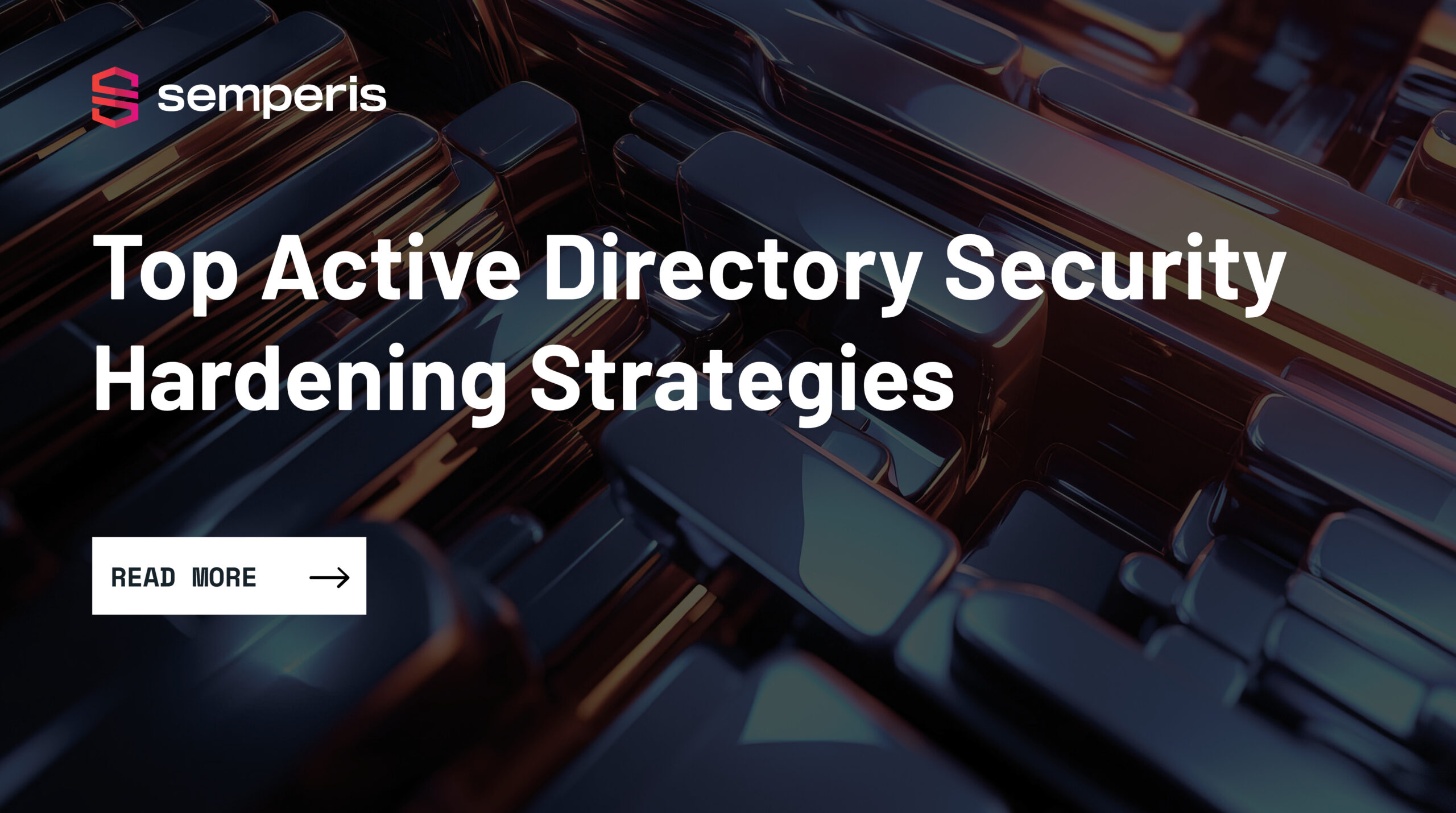 Active Directory Hardening Best Practices | Semperis AD 101