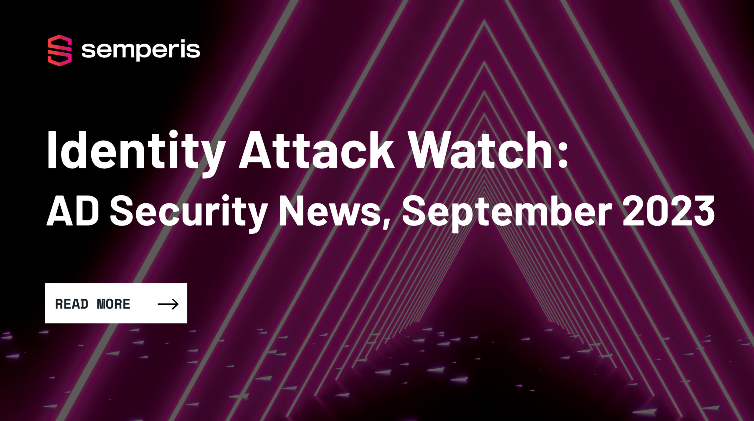Identity Attack Watch: AD Security News, September 2023 - Semperis