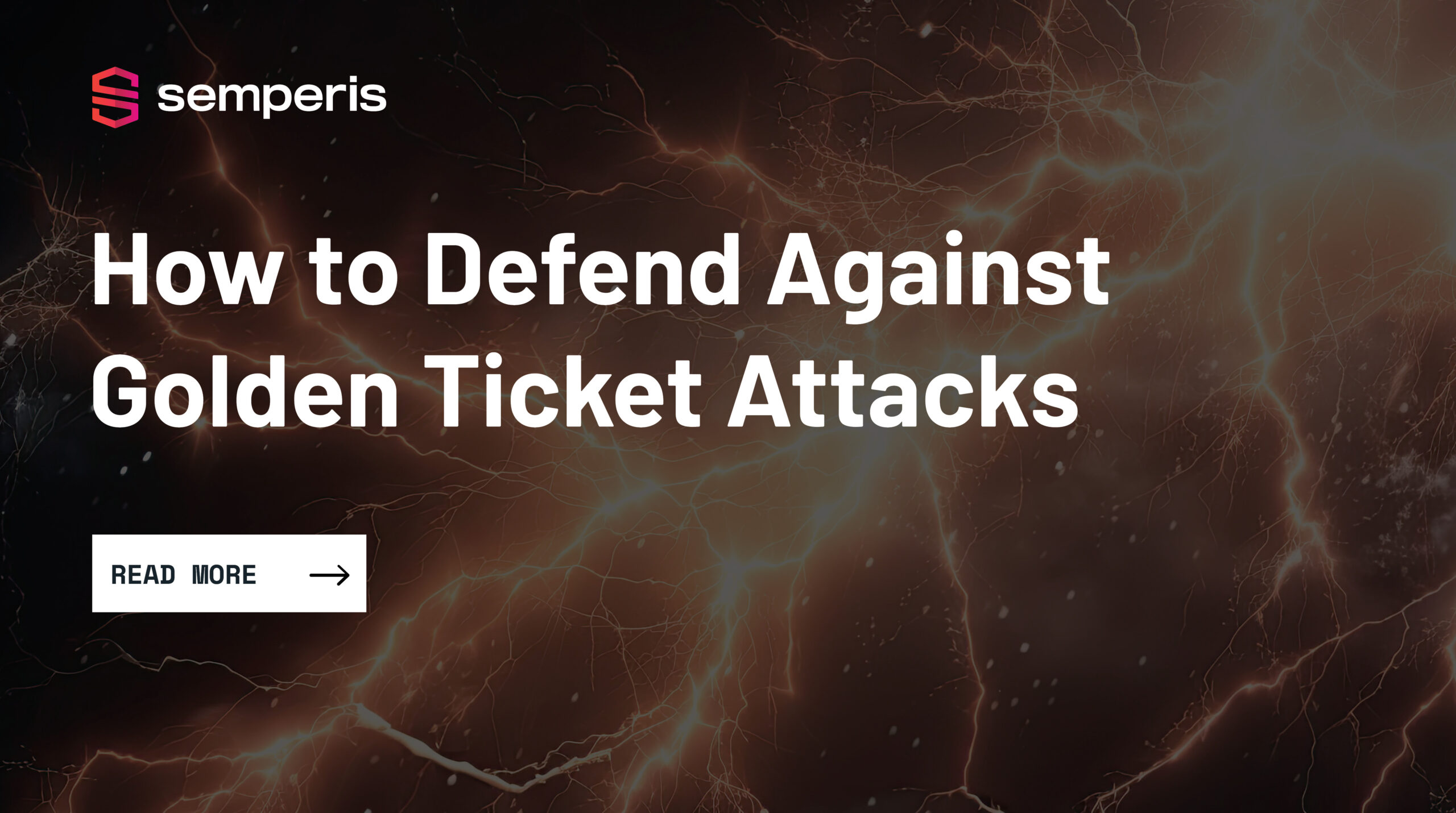 How to Defend Against Golden Ticket Attacks: AD Security 101