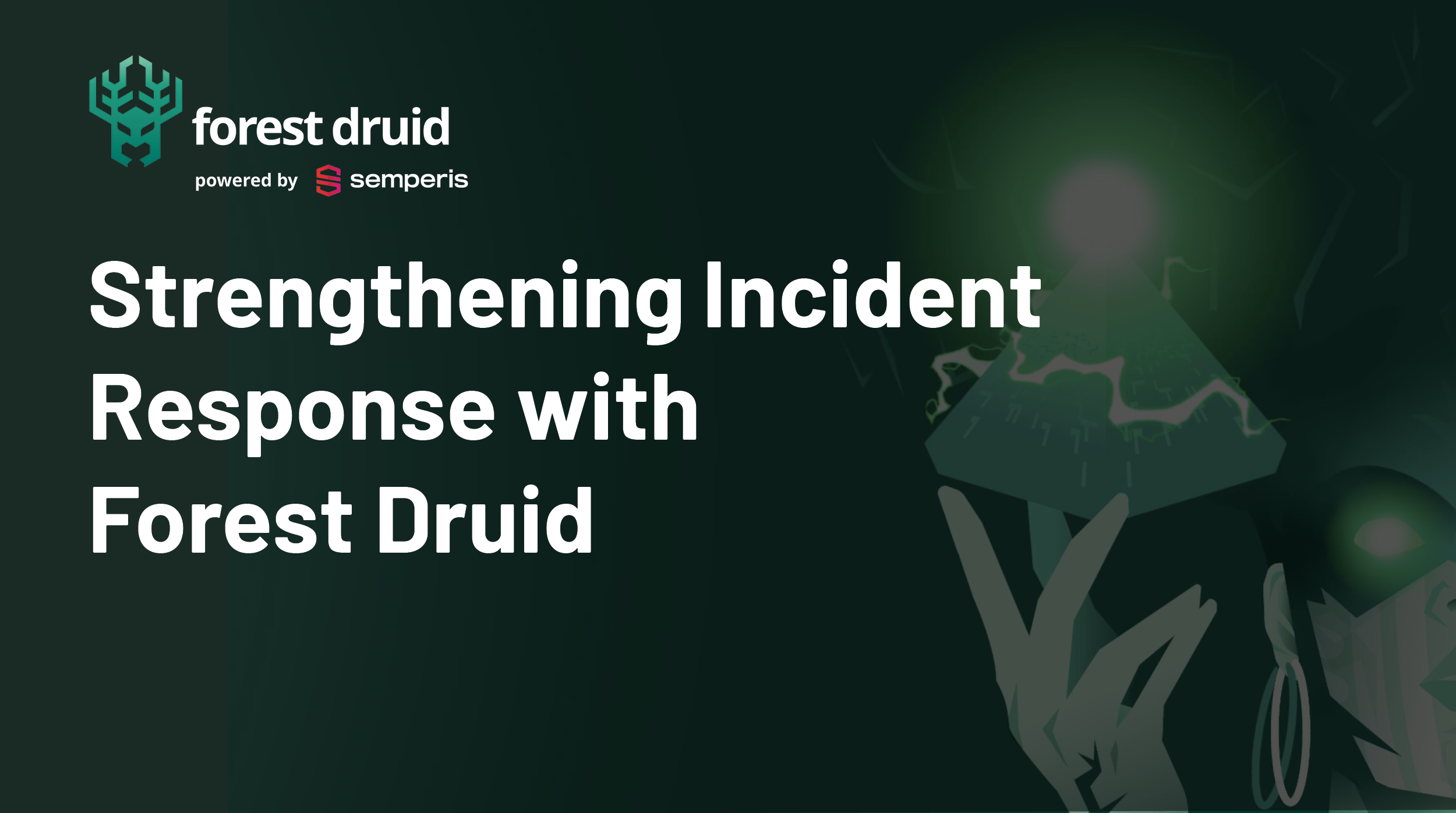 Forest Druid and Cyber Incident Response | Semperis